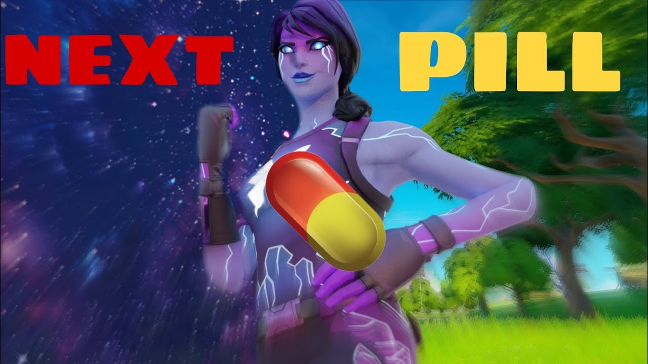 NEXT PILL🥴-fortnite montage - YouTube