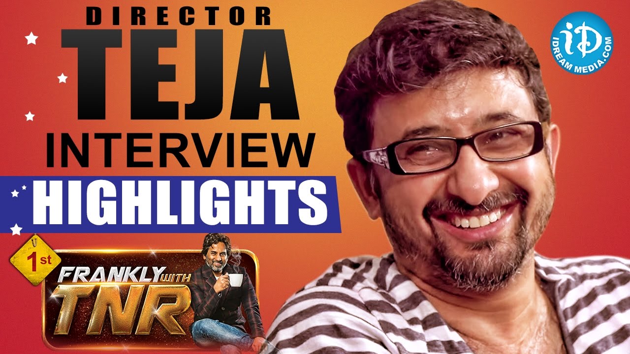 Director Teja Interview Highlights | Exclusive | Frankly With TNR #1 ...