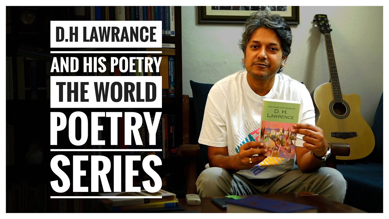 D H Lawrence and his Poetry (The World Poetry Series) Episode - 3 - YouTube