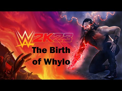 Wwe 2k23 Creation Suite - The Birth of Whylo - YouTube