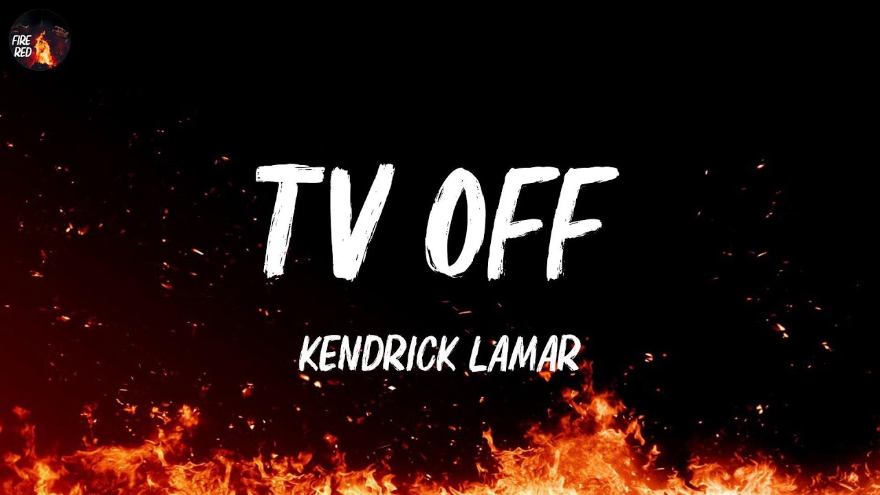 Kendrick Lamar - tv off (Lyrics) - YouTube