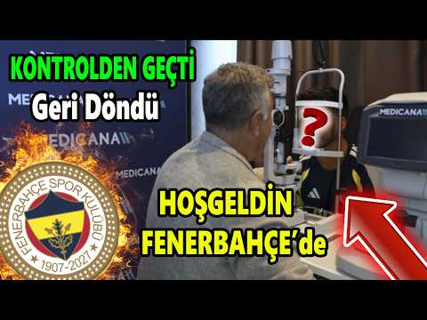 Sağlık Kontrolünden geçti bitti! Hayırlı Olsun Fenerbahçe'de..