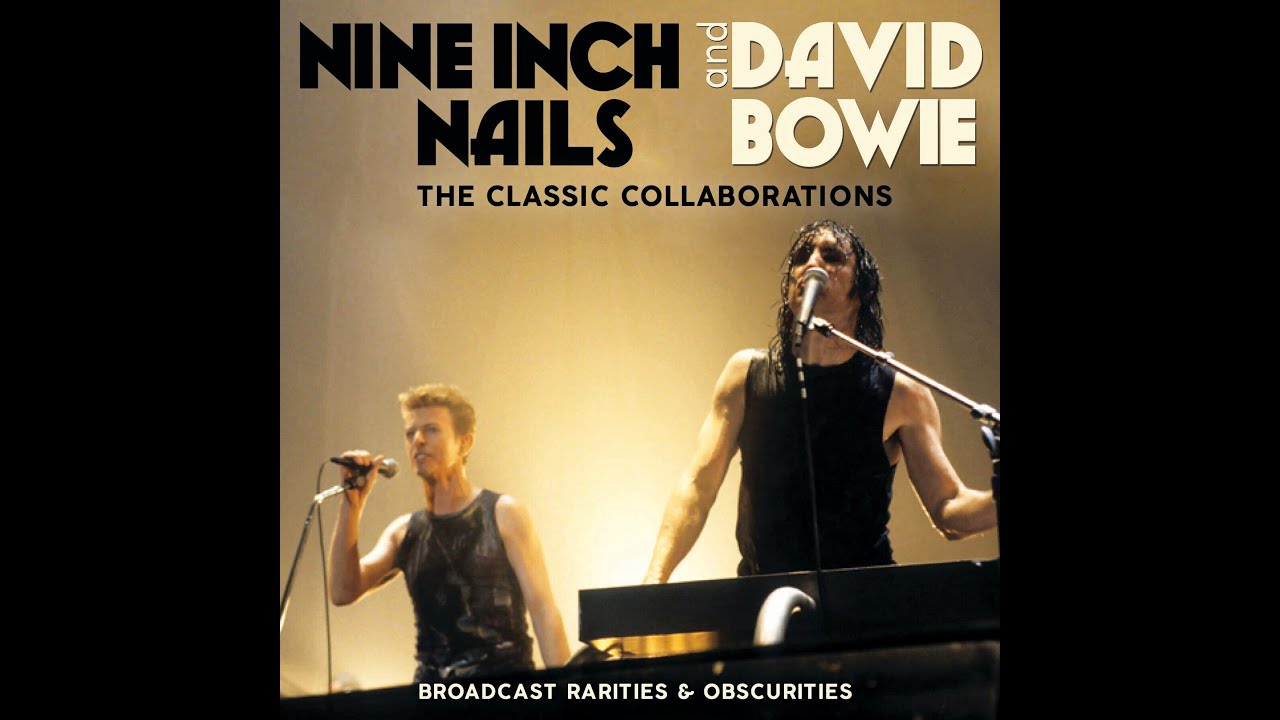 Nine Inch Nails & David Bowie - The Classic Collaborations Radio ...