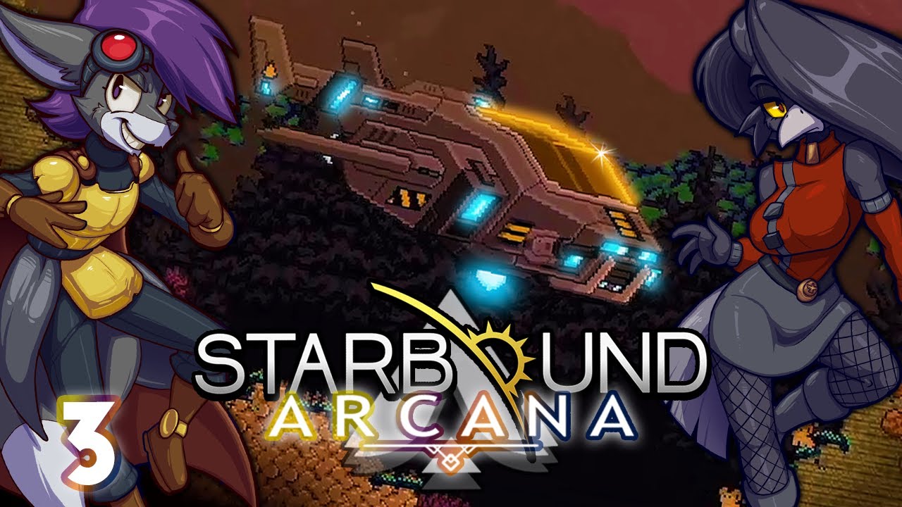 Starbound (Arcana) Part 3: Puking in the Back Seat - YouTube