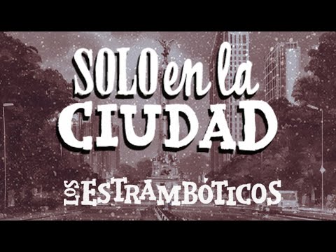 2 Solo en la Ciudad Los Estrambóticos - YouTube