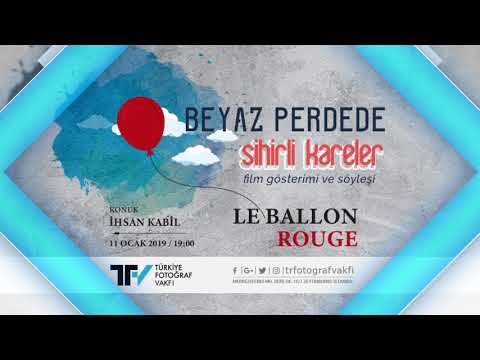 BEYAZ PERDEDE SİHİRLİ KARELER | LE BALLON ROUGE | İHSAN KABİL
