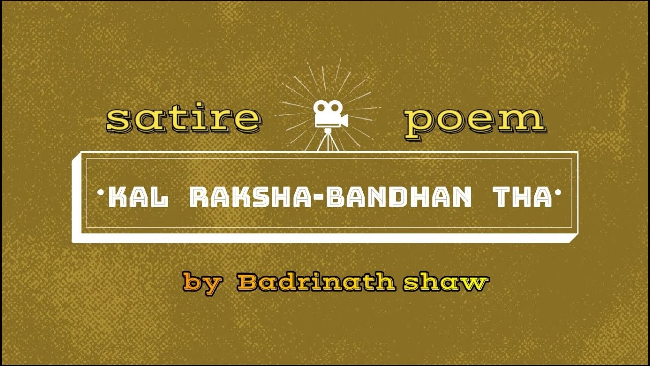 HINDI POEM | SATIRE POEM | RAKHI POEM | KAL RAKSHA-BANDHAN THA HAI NA ...
