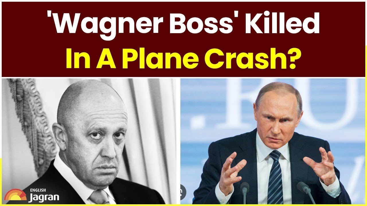 Wagner Boss Who Rebelled Against Putin, Killed? | Latest News| English ...