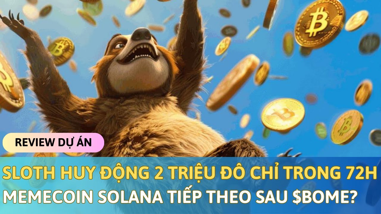 #Sloth Huy Động 2 Triệu Đô Chỉ Trong 72h - Memecoin Solana Tiếp Theo ...