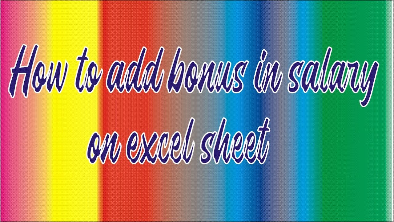 How To Add Bonus In Salary On Excel Sheet YouTube how-to-add-bonus-in-salary-on-excel-sheet-youtube