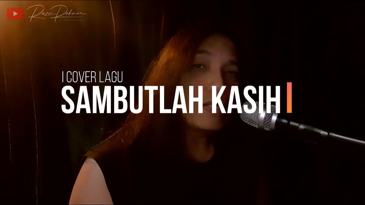 Sambutlah Kasih - Lovehunters cover by Razzi Rahman - YouTube