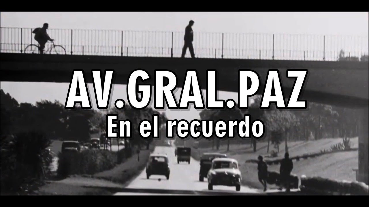 La Av. Gral.Paz en el recuerdo - YouTube