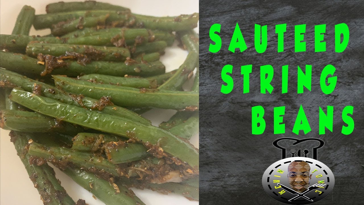 Sauteed String Beans Recipe | KchinTonic - YouTube