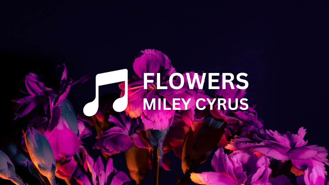 Flowers - Miley Cyrus (Lyrics) - YouTube