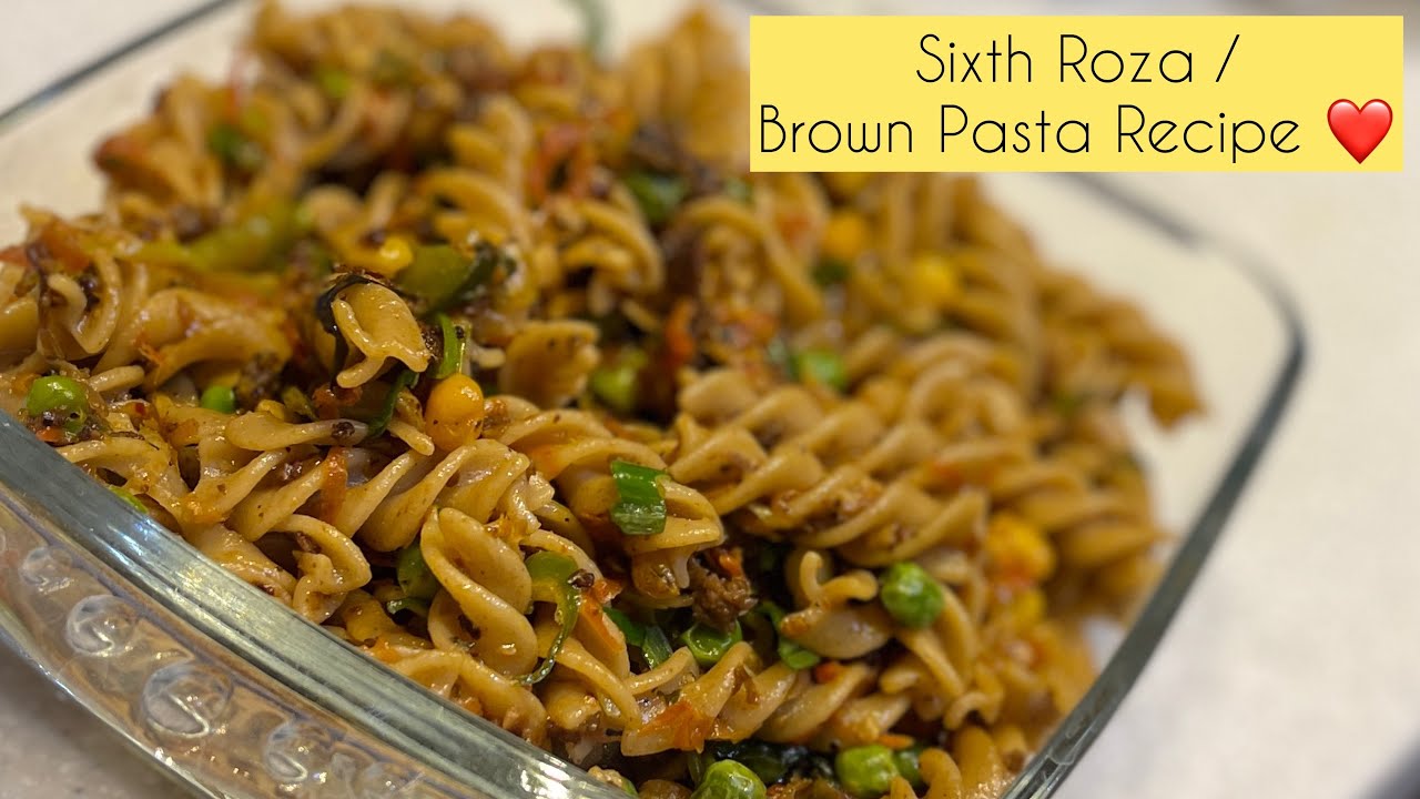 Sixth Roza | Brown Pasta Recipe | Vlog - YouTube