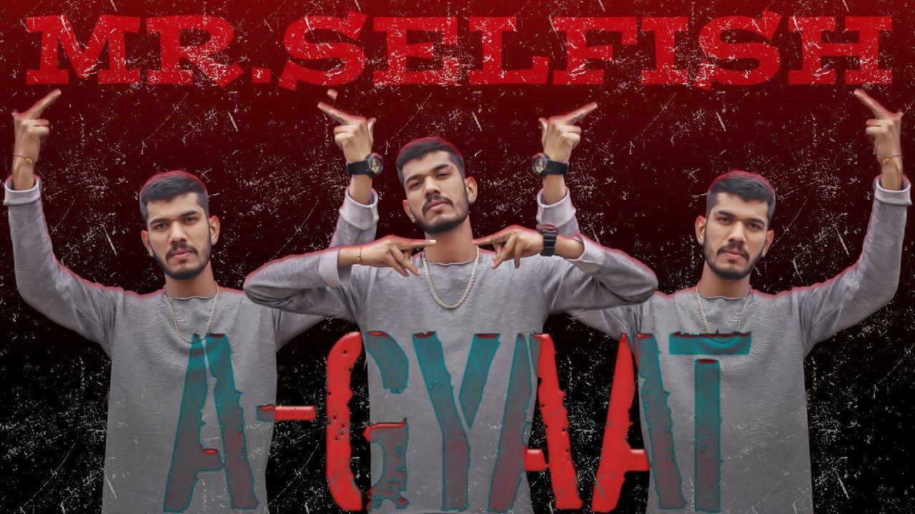 MR.SELFISH : A-GYAT | TEAM SWAGESH | NEW HIND RAP SONG | AURANGABAD HIP ...