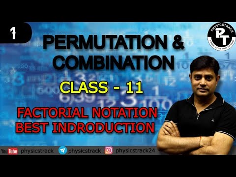 PERMUTATION & COMBINATIONS | LECTURE - 01 | FACTORIAL NOTATION BEST INDRODUCTION | CLASS - 11 ...