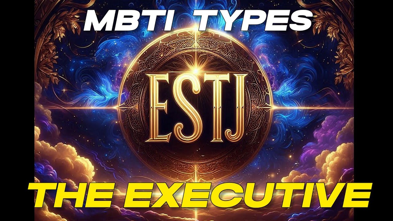 ESTJ - The Executive & Strong, Practical Leader of MBTI | HH28 Podcast ...