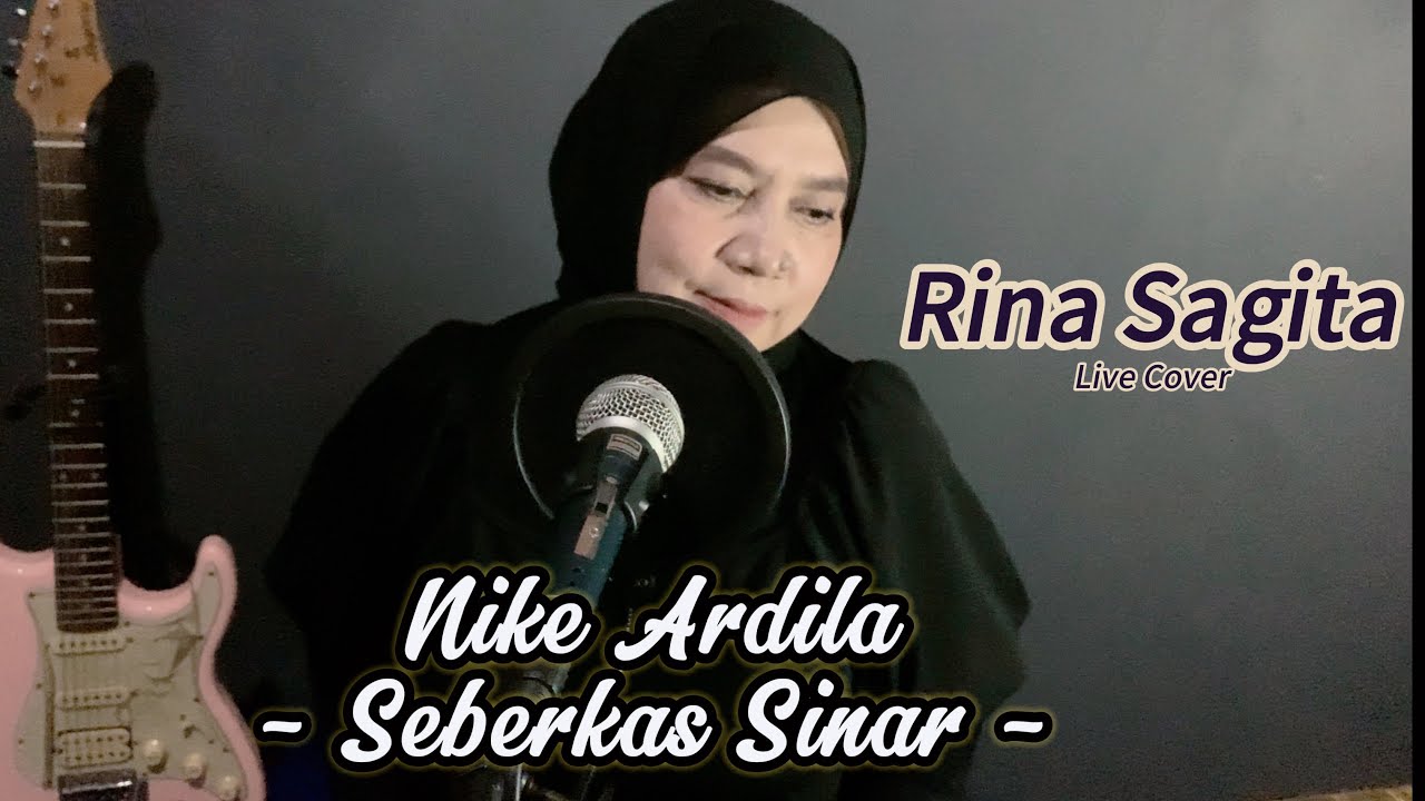 SEBERKAS SINAR - NIKE ARDILA (LIVE COVER) RINA SAGITA - YouTube