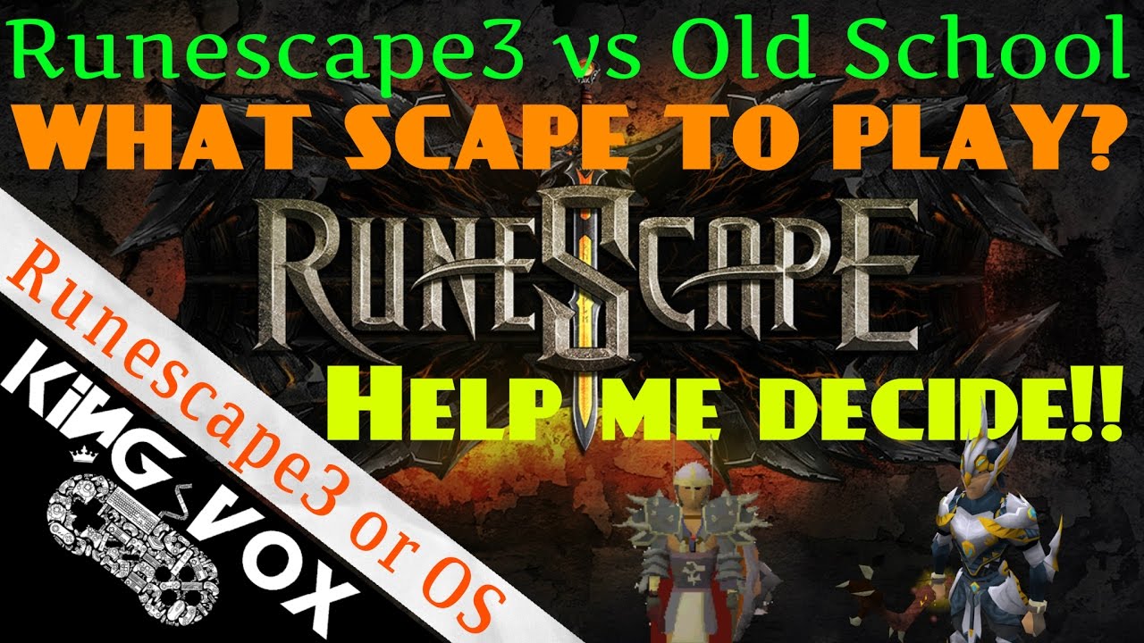 Runescape 3 or Old-School Which is Better? - YouTube