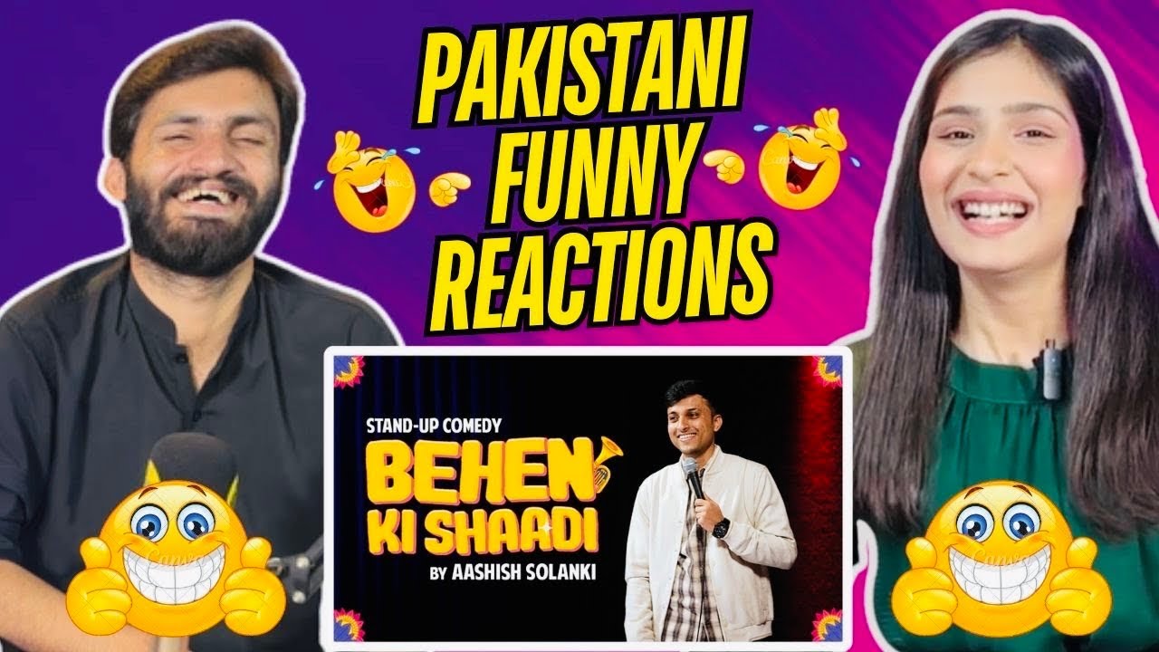 Behen Ki Shaadi - Stand Up Comedy ft. Aashish Solanki |PAKISTANI GIRLS ...