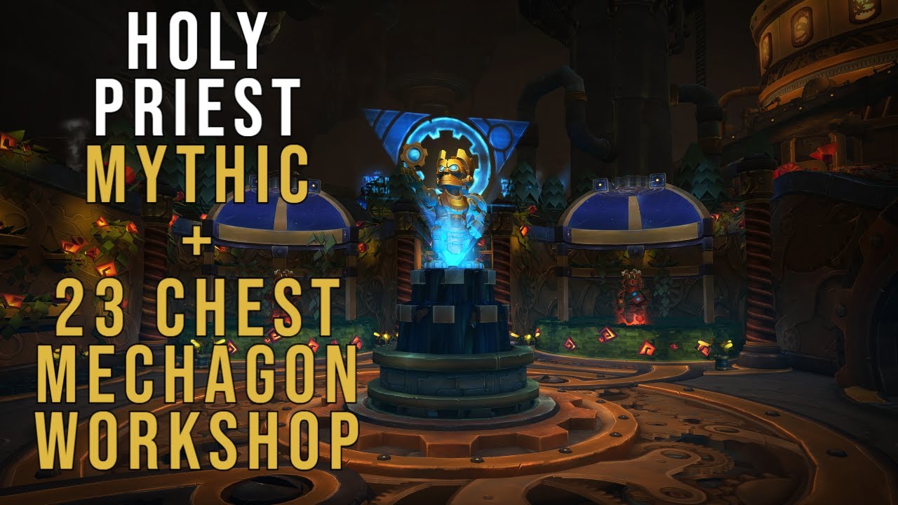 Mechagon Workshop Mythic+ 23 Key Chest Holy Priest Gameplay (S4) - YouTube
