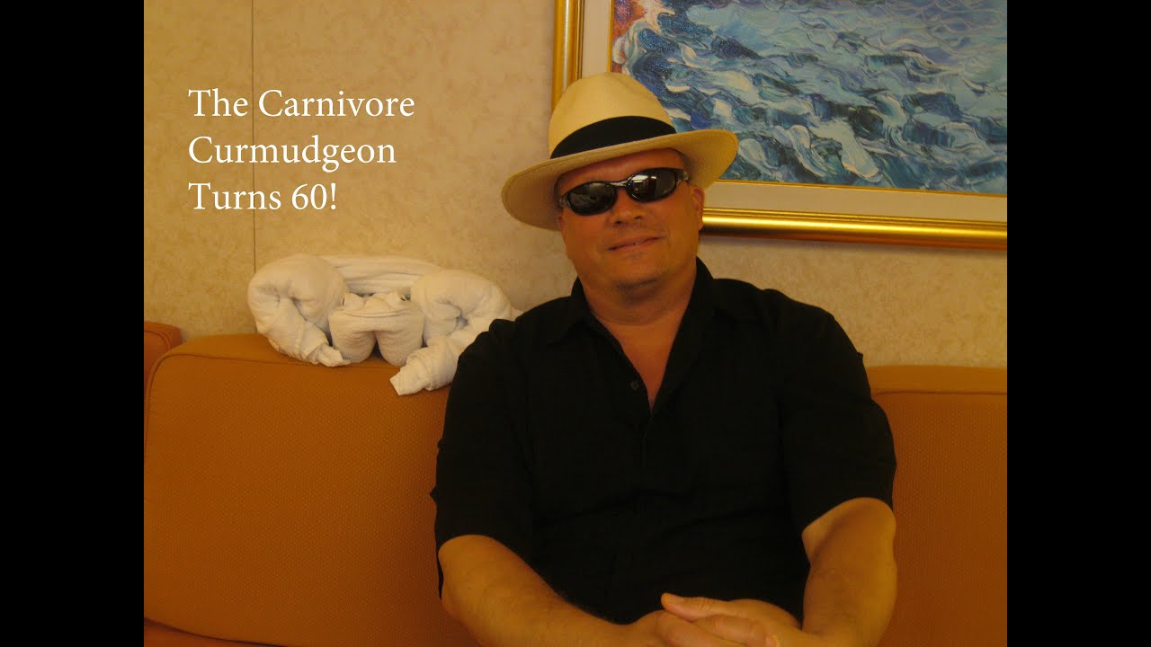 Carnivore Curmudgeon Turns 60! - YouTube