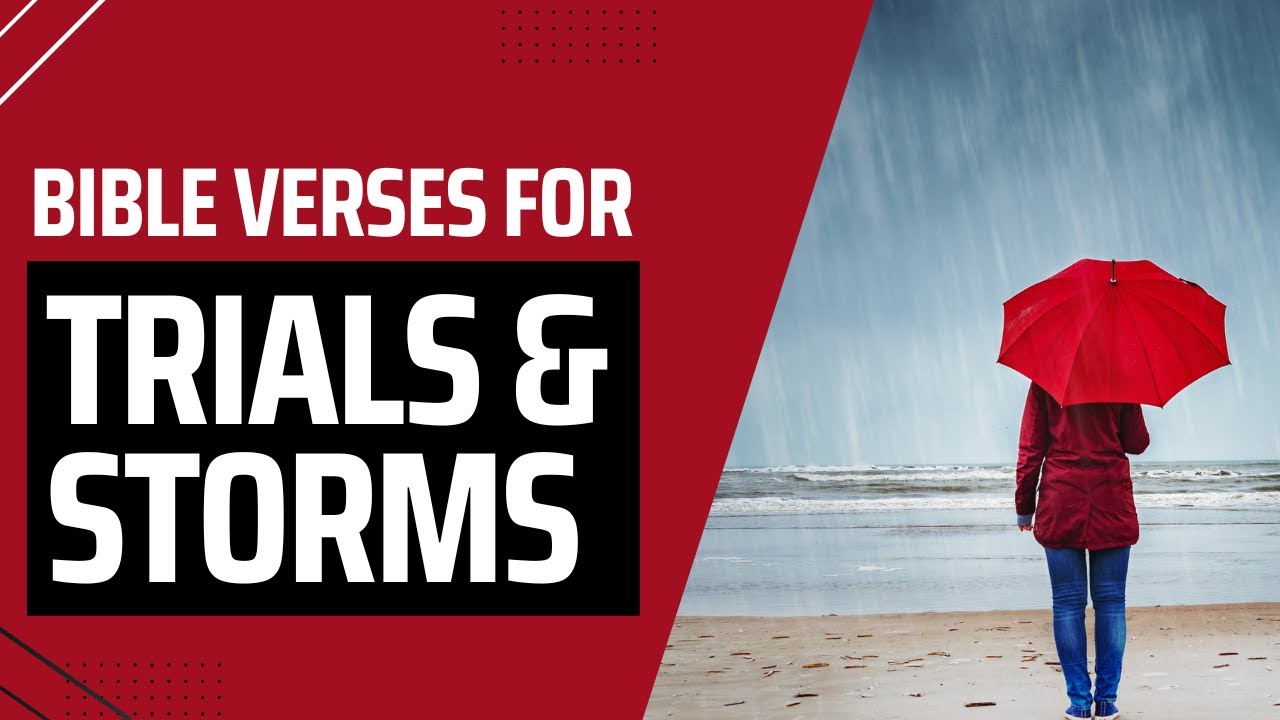 Bible Verses for Trials in Life - Help with the storms of life ...