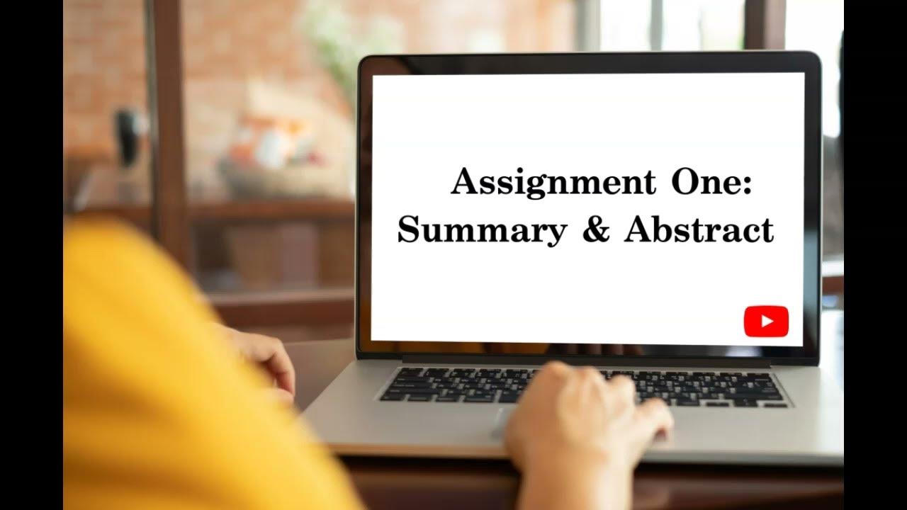 Assignment One - Summary & Abstract - YouTube