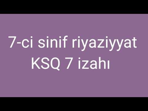 7- ci sinif riyaziyyat KSQ 7 (B variantı) izahı #riyaziyyat #ksq7 #keşfet  #beniöneçıkart