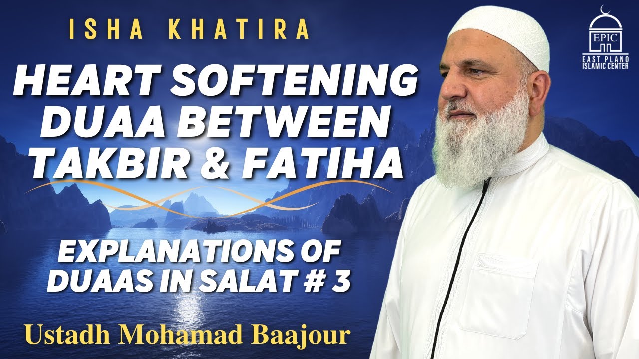 "Heart Softening Duaa between Takbir & Fatiha" Explanations of Duaas in ...