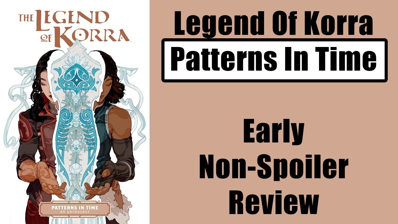 Legend of Korra: Patterns In Time - Early Non-Spoiler Review - YouTube