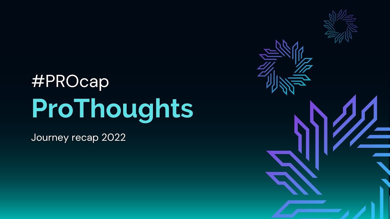 #PROcap ProThoughts Journey recap 2022 - YouTube