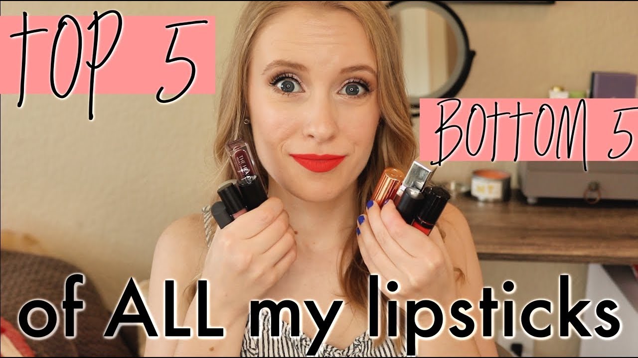 TOP 5 BOTTOM 5... of ALL my lipsticks! - YouTube