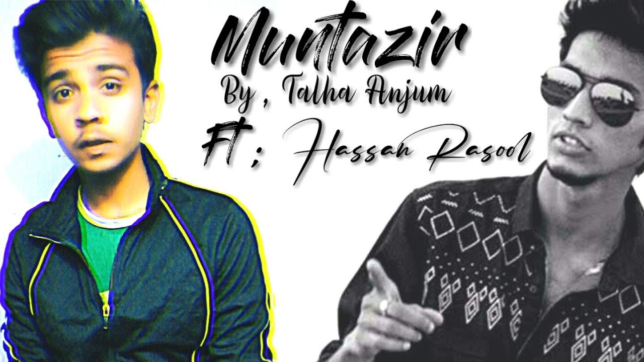 Muntazir - Talha Anjum | Ft; Hassan Rasool - YouTube