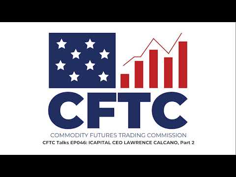 CFTC Talks EP046: ICAPITAL CEO LAWRENCE CALCANO, Part 2 - YouTube