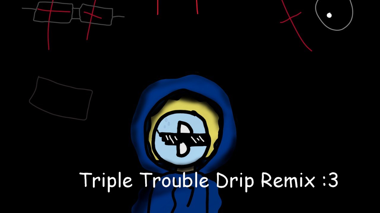 (FNF) Triple Trouble Drip Remix! (B-MIXXED) - YouTube