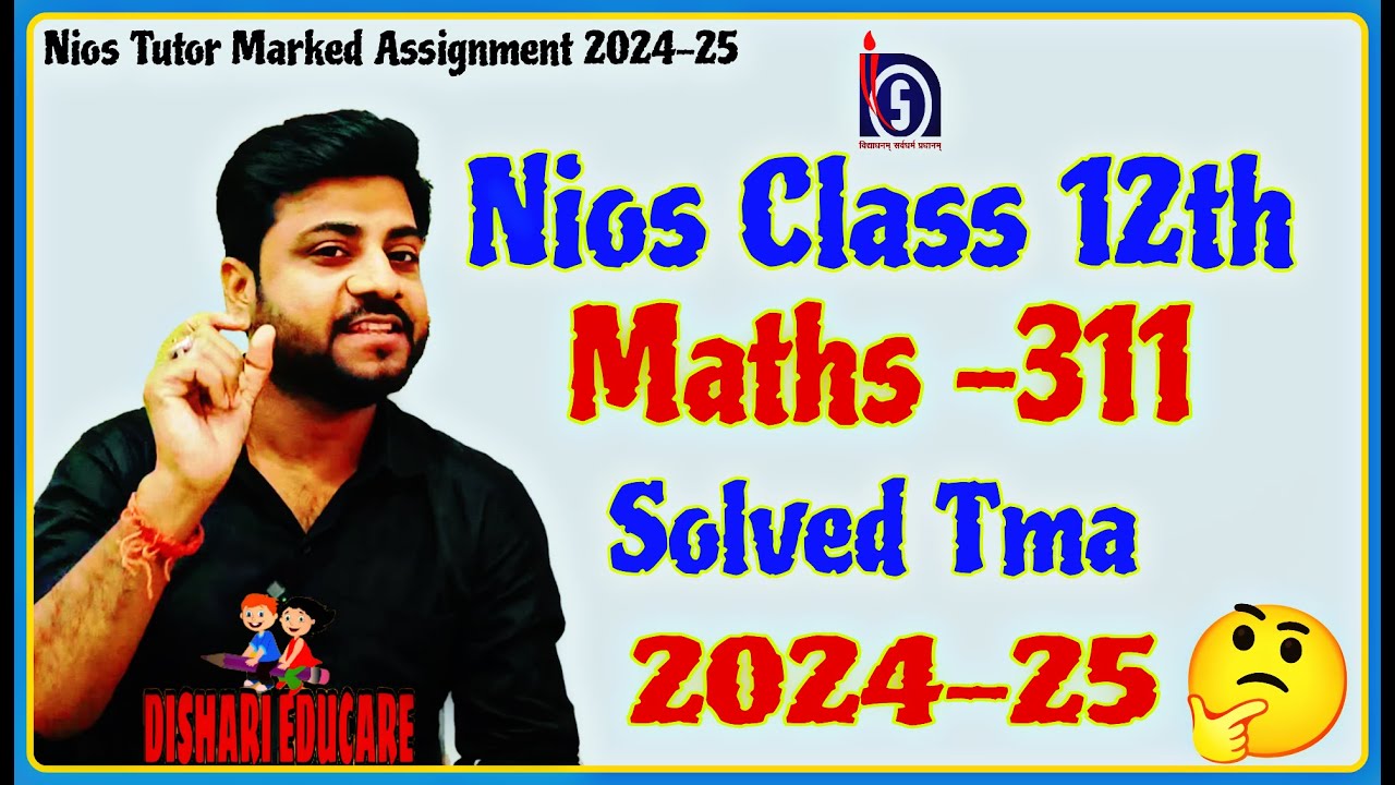 Nios Class 12 Maths 311Tma 2024-25/Nios 12 Math 311 Tma Assignment 2024 ...