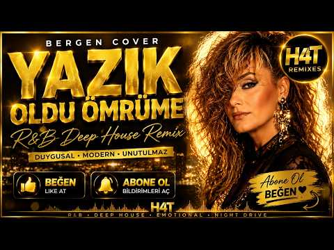 Yazık Oldu Ömrüme - Bergen Cover | R&B Deep House Remix 💔 | H4T Remixes