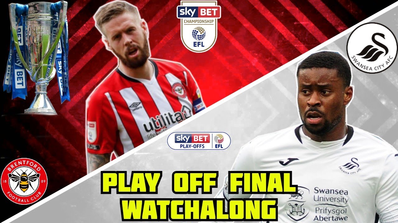 CHAMPIONSHIP PLAY OFF FINAL BRENTFORD VS SWANSEA WATCHALONG - YouTube