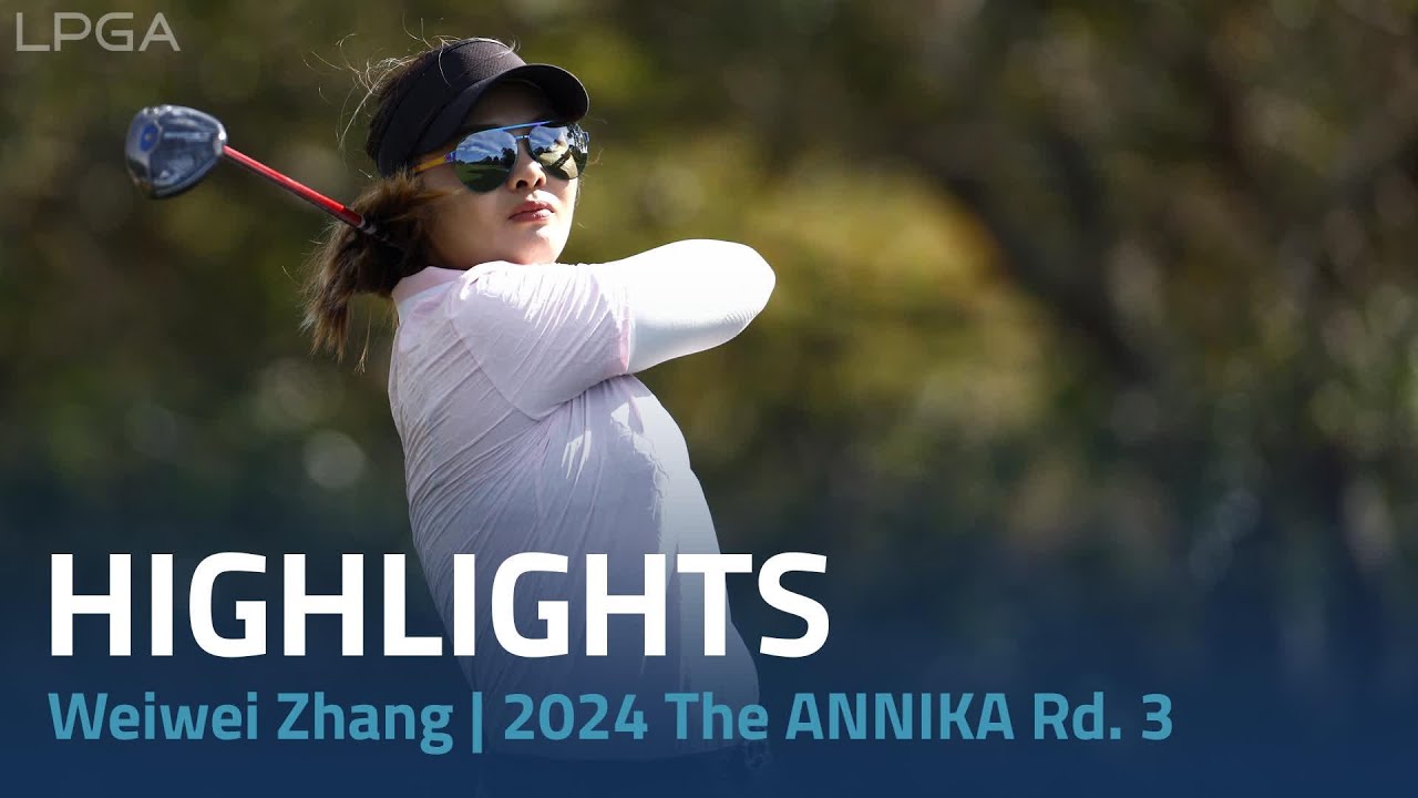 Weiwei Zhang Highlights | 2024 The ANNIKA driven by Gainbridge at Pelican Round 3 - YouTube