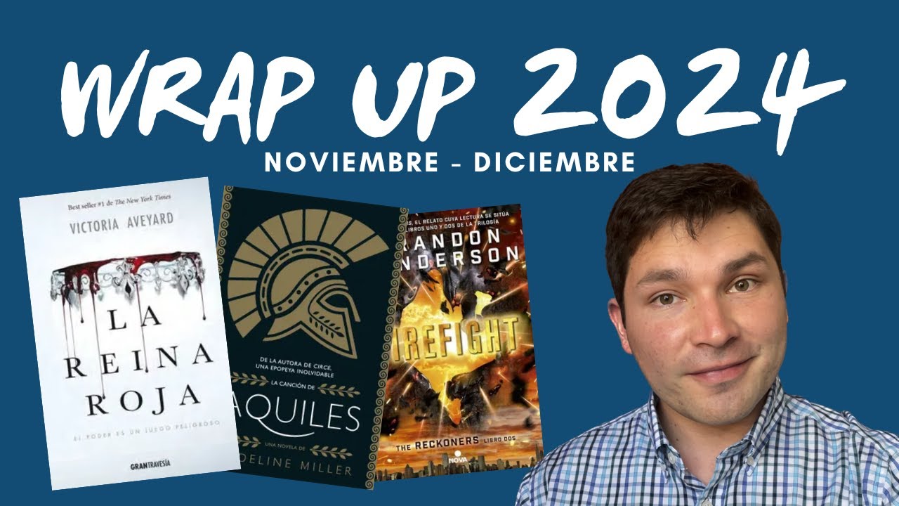 Wrap Up 2024 (parte 3) [noviembre-diciembre] - YouTube