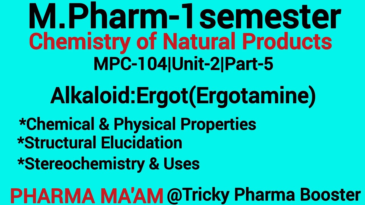 Ergot Alkaloids|Ergotamine|Structural Elucidation|Stereochemistry|Uses ...
