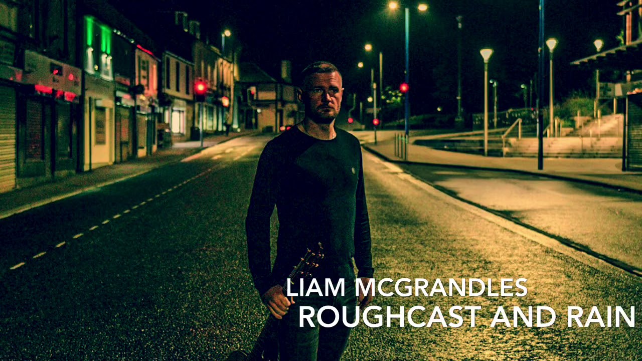 Roughcast and Rain (Liam McGrandles Original) - YouTube