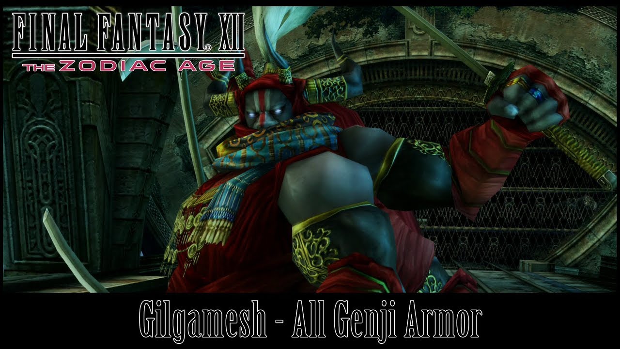 Final Fantasy XII The Zodiac Age - Gilgamesh - All Genji Armor - YouTube