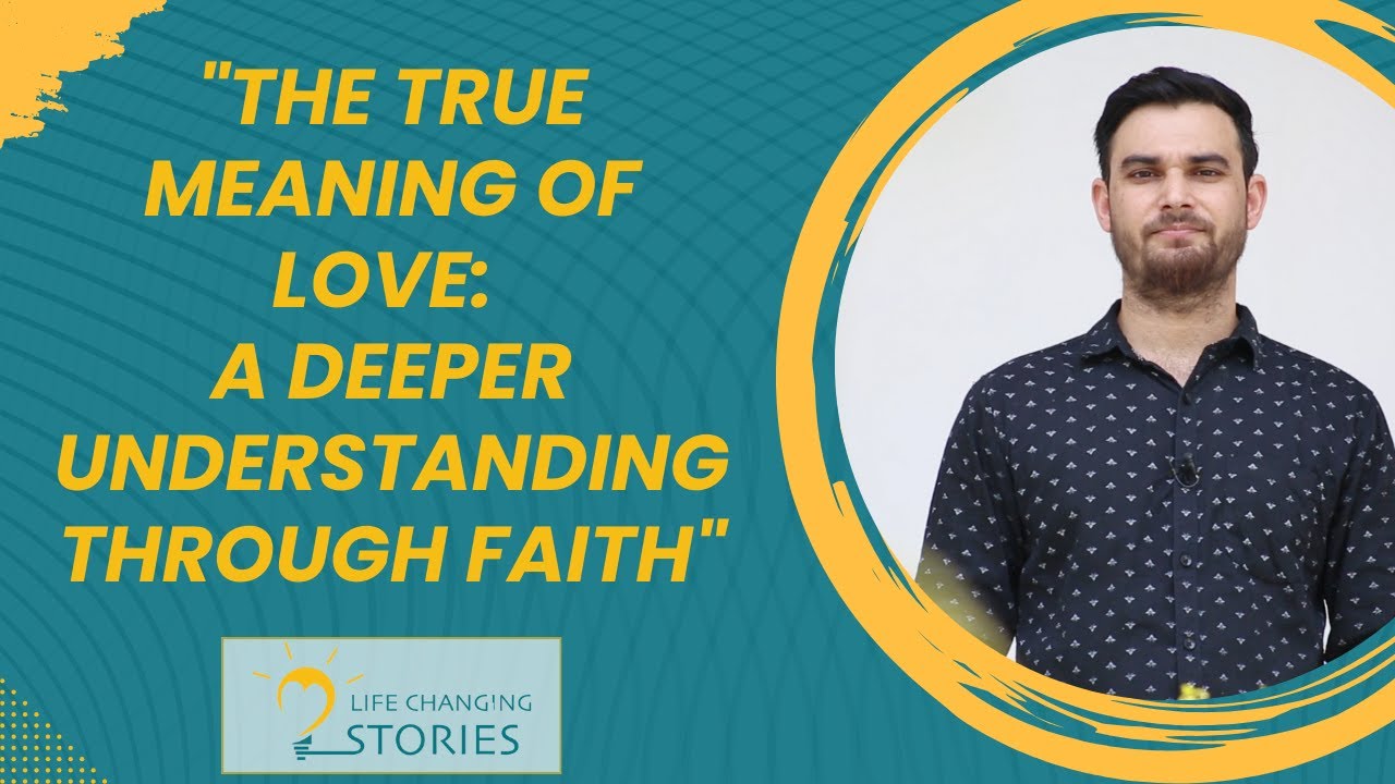 "The True Meaning of Love: A Deeper Understanding Through Faith" - YouTube