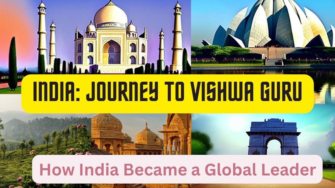 How India Became a "Vishwa Guru": The Incredible Journey ~ India ...