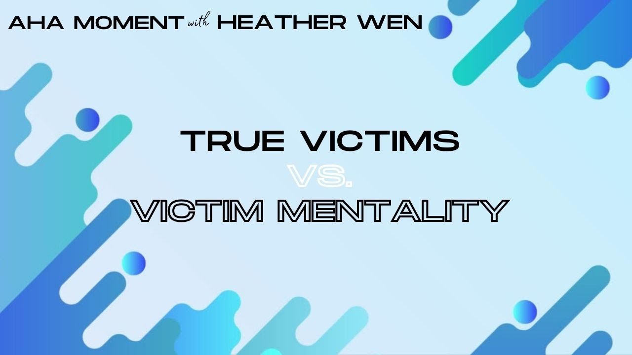 Legitimate Victim vs Victim Mentality - YouTube