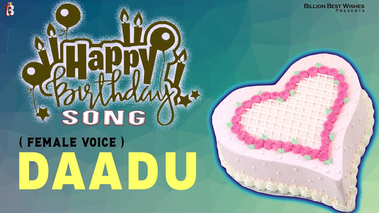 Daadu Happy Birthday - Happy Birthday Video Song | Birthday Songs With ...