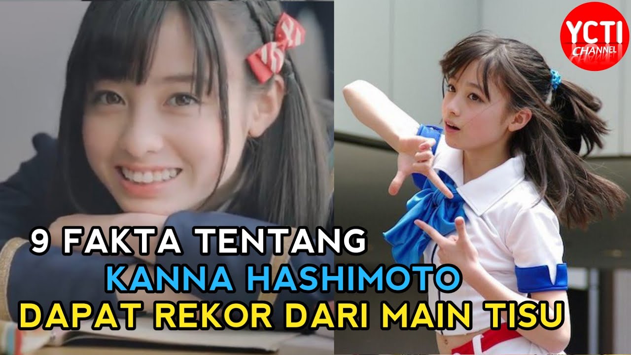 Pecahkan rekor, Inilah 9 fakta kanna hashimoto | Artis kawaii dari Jepang - YouTube